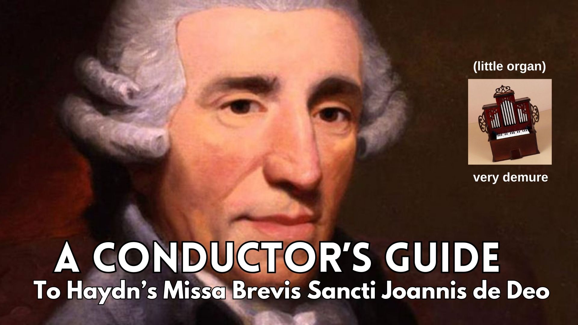 A Conductor's Guide to Haydn's Little Organ Mass - Elisha Ann Music
